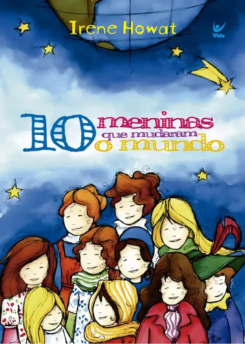 10 Meninas Que Mudaram O Mundo, De Howat, Irene. Editorial Vida Editora ...