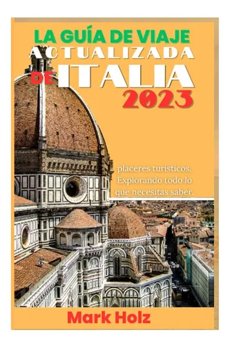 Libro: La Guía De Viaje Actualizada De Italia 2023: La Guía | Cuotas ... Libro: La Guía De Viaje Actualizada De Italia 2023: La Guía | Cuotas ...