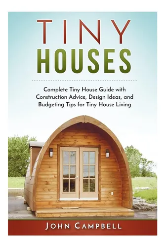 Libro: Tiny Houses: Complete Tiny House Guide With Construct | Envío gratis Libro: Tiny Houses: Complete Tiny House Guide With Construct | Envío gratis