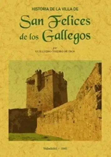 Historia De La Villa De San Felices De Los Gallegos, De Guillermo ...
