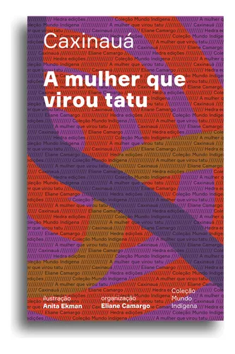 A Mulher Que Virou Tatu De Eliane Camargo Editora Hedra Capa Mole Em