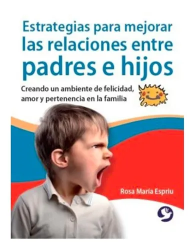 Estrategias Para Mejorar Las Relaciones Entre Padres E Hijos en venta ... Estrategias Para Mejorar Las Relaciones Entre Padres E Hijos en venta ...