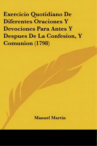 Exercicio Quotidiano De Diferentes Oraciones Y Devociones Para Antes Y ... Exercicio Quotidiano De Diferentes Oraciones Y Devociones Para Antes Y ...