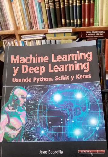 Machine Learning Y Deep Learning | Envío gratis Machine Learning Y Deep Learning | Envío gratis