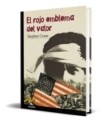 Libro EL ROJO EMBLEMA DEL VALOR, de Stephen Crane. Editorial ANAYA ...