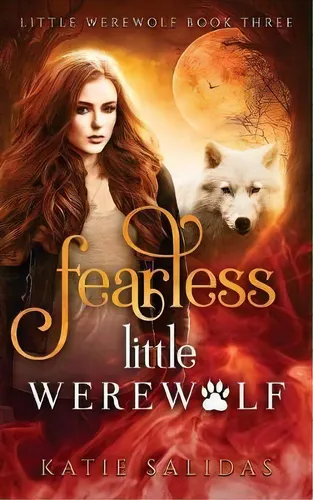 Fearless Little Werewolf, De Katie Salidas. Editorial Rising Sign Books ... Fearless Little Werewolf, De Katie Salidas. Editorial Rising Sign Books ...