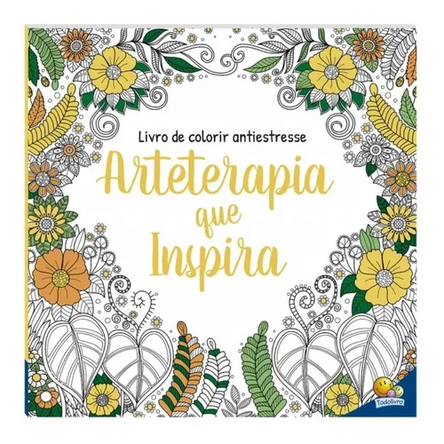 Livro Pintura Antiestresse Arteterapia Que Inspira Todolivr Livro Pintura Antiestresse Arteterapia Que Inspira Todolivr