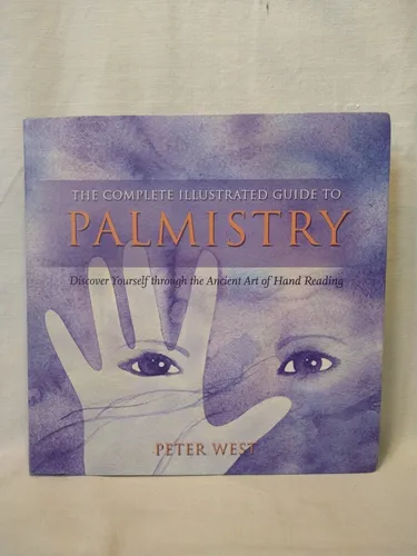 Complete Illustrated Guide To Palmistry - P. West - Harper Complete Illustrated Guide To Palmistry - P. West - Harper