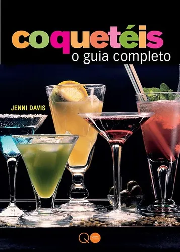 Coquetéis. O Guia Completo: Coquetéis. O Guia Completo, De Davis, Jenni ... Coquetéis. O Guia Completo: Coquetéis. O Guia Completo, De Davis, Jenni ...