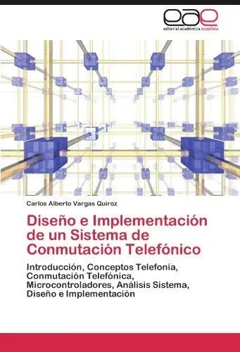 Diseño E Implementacion De Un Sistema De Conmutacion Telefon | Envío gratis Diseño E Implementacion De Un Sistema De Conmutacion Telefon | Envío gratis