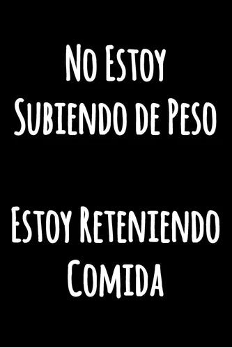 Libro: No Estoy Subiendo De Peso Estoy Reteniendo Comida: Cu | Meses ... Libro: No Estoy Subiendo De Peso Estoy Reteniendo Comida: Cu | Meses ...