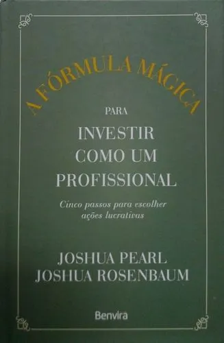 Livro Fórmula Mágica Para Investir Como Um Profissional, A: Cinco ... Livro Fórmula Mágica Para Investir Como Um Profissional, A: Cinco ...