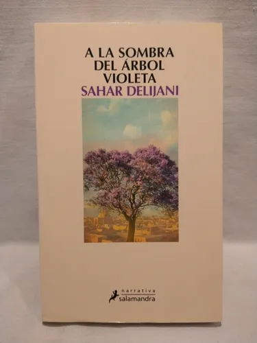 A La Sombra Del Árbol Violeta Sahar Delijani Salamandra A La Sombra Del Árbol Violeta Sahar Delijani Salamandra