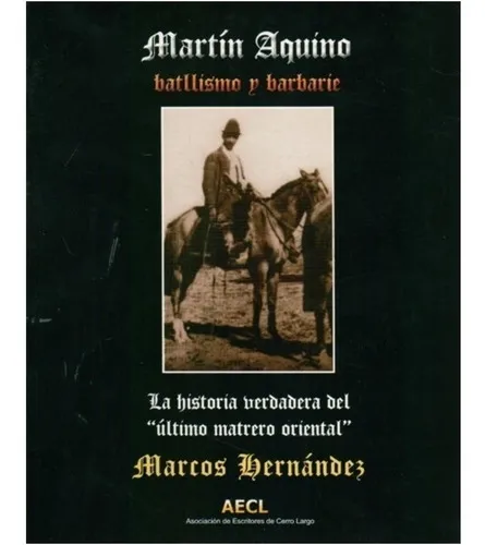 Martin Aquino, Batllismo Y Barbarie, De Marcos Hernandez. Editorial ... Martin Aquino, Batllismo Y Barbarie, De Marcos Hernandez. Editorial ...