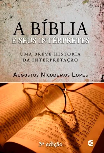A Bíblia E Seus Intérpretes 3ª Edição Augustus Nicodemus De Augustus