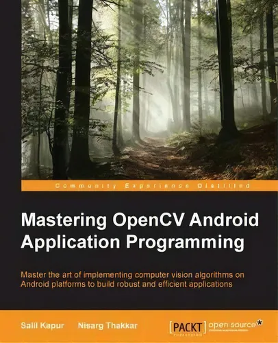 Mastering Opencv Android Application Programming De Salil Kapur Editorial Packt Publishing