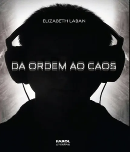 Da Ordem Ao Caos: Da Ordem Ao Caos, De Laban, Elizabeth. Editora Farol ... Da Ordem Ao Caos: Da Ordem Ao Caos, De Laban, Elizabeth. Editora Farol ...