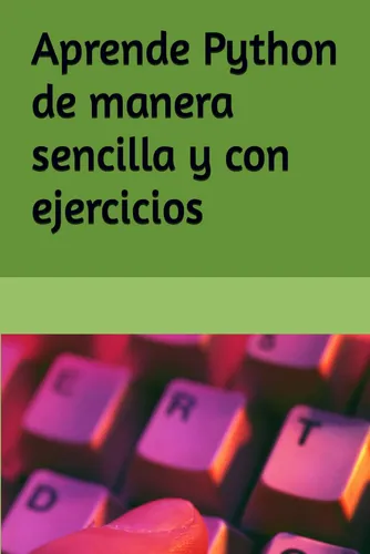 Aprende Python De Manera Sencilla Y Con Ejercicios: Ap 61tqd | Envío gratis Aprende Python De Manera Sencilla Y Con Ejercicios: Ap 61tqd | Envío gratis