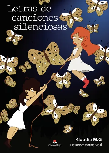 Letras de canciones silenciosas, de M.G Klaudia.. Grupo Editorial Círculo Rojo SL, tapa blanda ...
