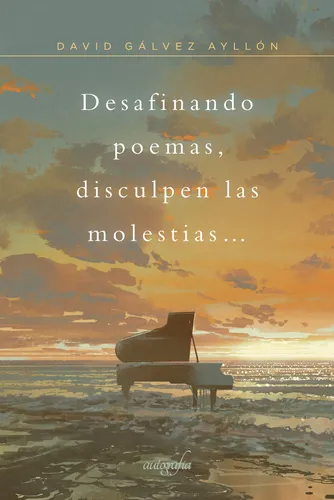 Desafinando Poemas, Disculpe Las Molestias..., De Gálvez Ayllón , David ...
