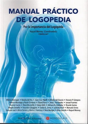 MANUAL PRACTICO DE LOGOPEDIA., de MONROY, RAQUEL. Editorial Psylicom ... MANUAL PRACTICO DE LOGOPEDIA., de MONROY, RAQUEL. Editorial Psylicom ...