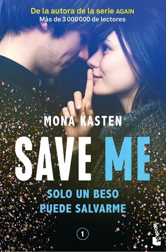Save Me 1 Sólo Un Beso Puede Salvarme De Mona Kasten Serie Save Me