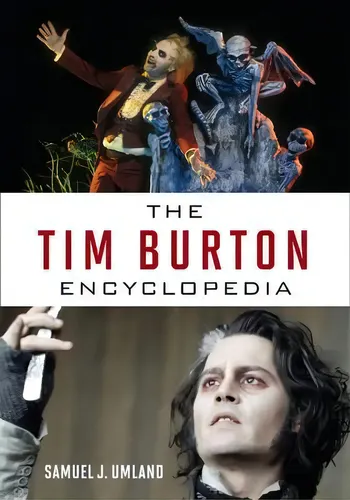 The Tim Burton Encyclopedia, De Samuel J. Umland. Editori... | Cuotas ...