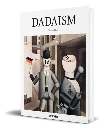 Dadaism, De Dietmar Elger. Editorial Taschen, Tapa Dura En Inglés, 2016 | Envío gratis