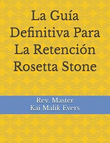 La Guia Definitiva Para La Retencion Rosetta Stone (spanish | Cuotas ... La Guia Definitiva Para La Retencion Rosetta Stone (spanish | Cuotas ...