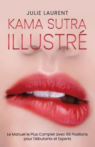 Kama Sutra Illustr Le Manuel Le Plus Avec 69 Positions Pour Envío Gratis