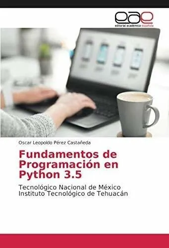 Fundamentos De Programacion En Python 3.5..., De Pérez Castañeda, Oscar ... Fundamentos De Programacion En Python 3.5..., De Pérez Castañeda, Oscar ...