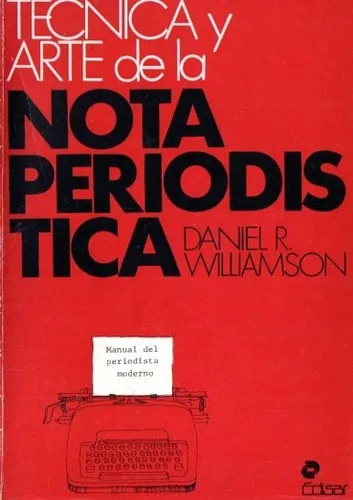 Daniel Williamson - Tecnica Y Arte De La Nota Periodistica Daniel Williamson - Tecnica Y Arte De La Nota Periodistica
