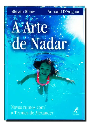 A Arte De Nadar, De Armand Steven; Angour. Editora Manole, Capa Dura Em ... A Arte De Nadar, De Armand Steven; Angour. Editora Manole, Capa Dura Em ...
