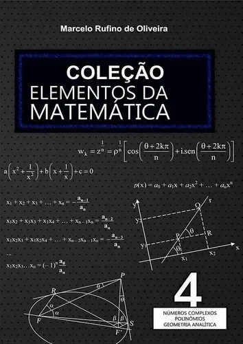 Elementos Da Matemática Volume 4 Números Complexos Polinômios E