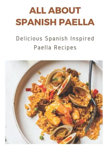Libro: Todo Sobre La Paella Española: Deliciosa Inspiración | Envío gratis
