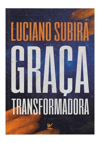 Graça Transformadora | Luciano Subirá - O Que É Graça Ou O Que Não É ... Graça Transformadora | Luciano Subirá - O Que É Graça Ou O Que Não É ...