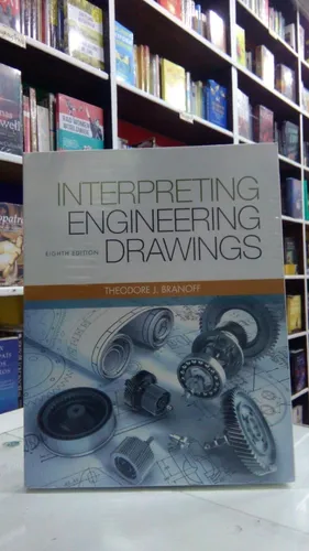Interpreting Engineering Drawings (8th Edition) Ted Branoff Interpreting Engineering Drawings (8th Edition) Ted Branoff