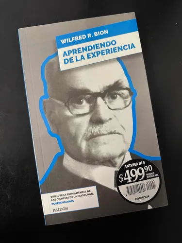 Bion: Aprendiendo De La Experiencia/ Psicoanálisis Bion: Aprendiendo De La Experiencia/ Psicoanálisis