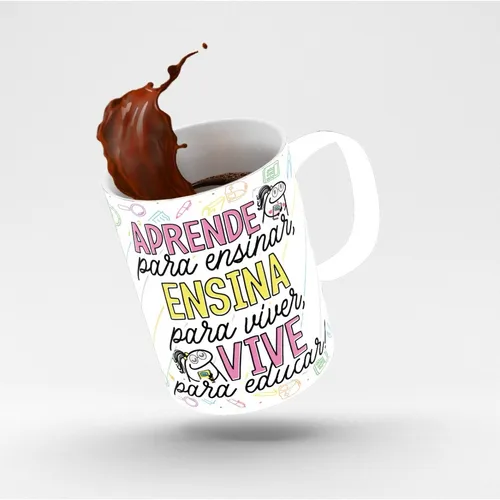 Caneca Aprende Para Ensinar Ensina Para Viver Vive Para Educ ... Caneca Aprende Para Ensinar Ensina Para Viver Vive Para Educ ...