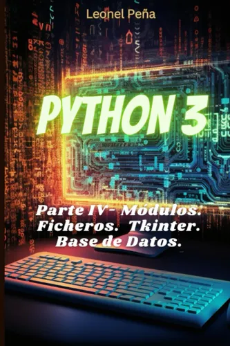 Libro: Python 3: Parte Iv Módulos Ficheros Interfaces Base | MercadoLibre Libro: Python 3: Parte Iv Módulos Ficheros Interfaces Base | MercadoLibre