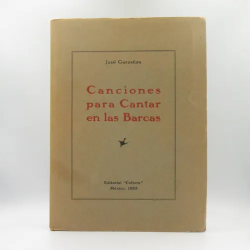 Canciones Para Cantar En Las Barcas José Gorostiza Canciones Para Cantar En Las Barcas José Gorostiza