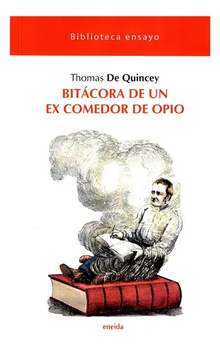 Bitacora De Un Ex Comedor De Opio, De Thomas De Quincey. Biblioteca ...