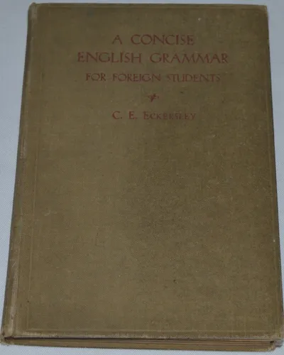A Concise English Grammar For Foreign Students Eckersley G25