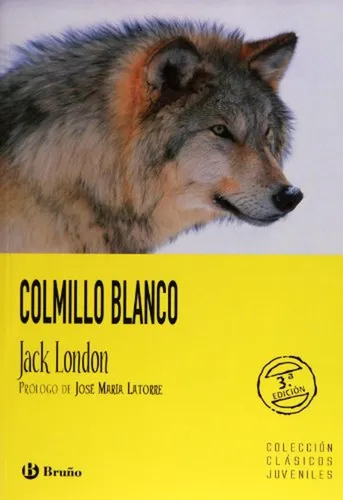 Colmillo Blanco (Castellano - A PARTIR DE 12 AÑOS - CLÁSICOS JUVENILES ... Colmillo Blanco (Castellano - A PARTIR DE 12 AÑOS - CLÁSICOS JUVENILES ...
