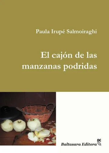 Cajon De Las Manzanas Podridas El Paula Irupe Salmoiraghi Mercadolibre