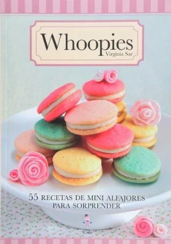Whoopies.: 55 Recetas De Mini Alfajores Para Sorprender, De Virginia ...