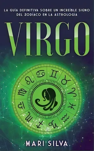 Virgo : La Guia Definitiva Sobre Un Increible Signo Del Zodiaco En La ... Virgo : La Guia Definitiva Sobre Un Increible Signo Del Zodiaco En La ...