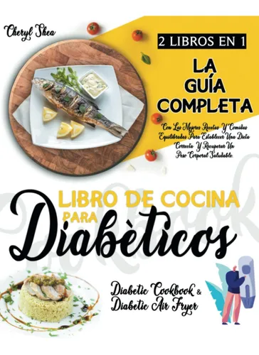 Libro De Cocina Para Diabéticos: 2 Libros En 1: La Guía C... | Meses ... Libro De Cocina Para Diabéticos: 2 Libros En 1: La Guía C... | Meses ...