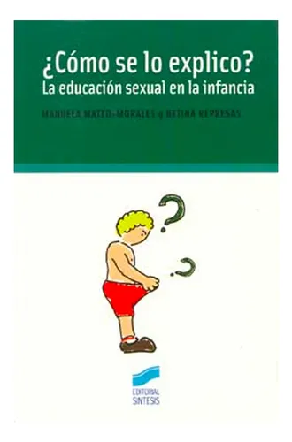 ¿cómo Se Lo Explico La Educación Sexual En La Infancia Meses Sin