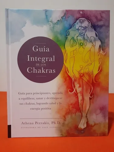 Libro. Guía Integral De Los Chakras - Athena Perrakis, Ph.d | Cuotas ... Libro. Guía Integral De Los Chakras - Athena Perrakis, Ph.d | Cuotas ...